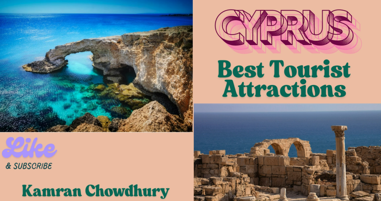 Tourist Attractions and Best Visiting Places in Cyprus - Kamran Chowdhury